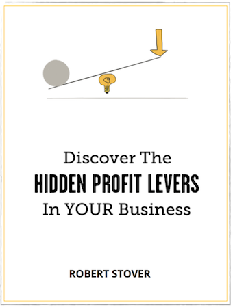 Uncover Your Hidden Growth And Profit Levers - Robert Stover